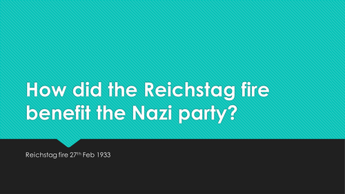How did the Nazis benefit from the Reichstag fire? plus legal ...