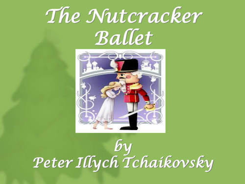 The Nutcracker Ballet PPT | Teaching Resources