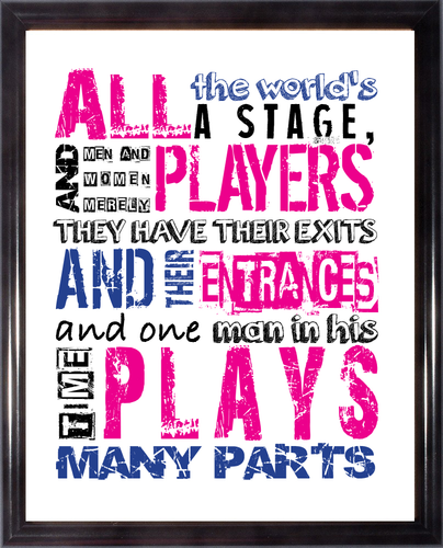 All the worlds a stage... - Poster inspired from Shakespeare's - As you ...