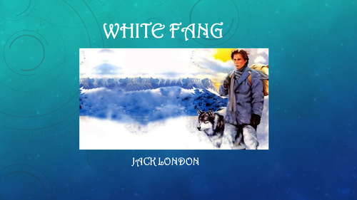White Fang PPT - Study guide | Teaching Resources