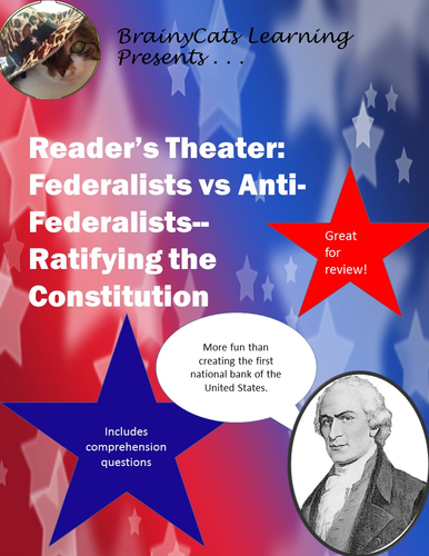 Reader's Theater: Federalists vs Anti-Federalists and Ratifying the U.S ...