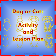 Dog or Cat? Activity and Lesson Plan | Teaching Resources