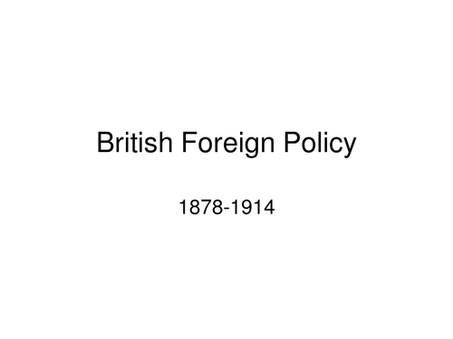 British Foreign policy 1878-1915 | Teaching Resources