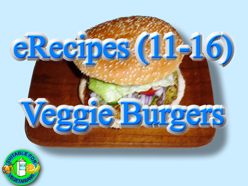 e-Recipe 29 - Veggie Burgers | Teaching Resources