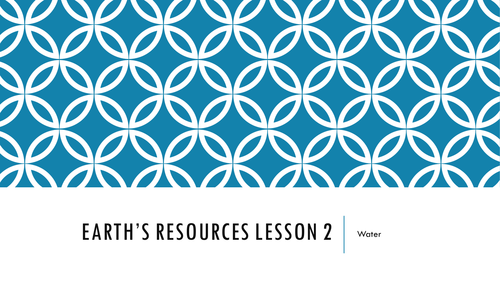 Water Resources - Introduction to water as a resource | Teaching Resources