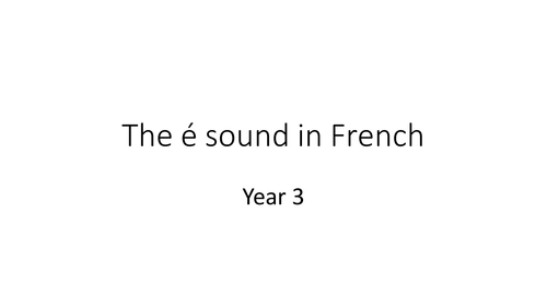The é sound in French: the accent aigu | Teaching Resources