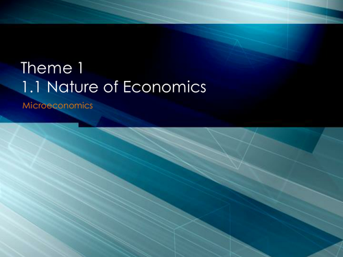 Edexcel A Theme 1 1.1 Nature of Economics | Teaching Resources