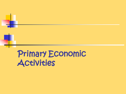 Primary Economic Activities | Teaching Resources