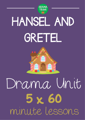 Hansel and Gretel DRAMA UNIT (5 x 60 min lessons) NO PREP! | Teaching ...