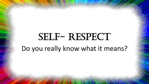 Self-respect Assembly | Teaching Resources