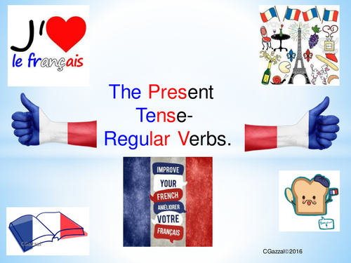 The Present Tense in French- Regular and Irregular Verbs - A Complete ...