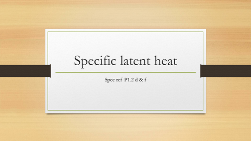 OCR GCSE physics / combined science specific latent heat spec ref P1.2 ...