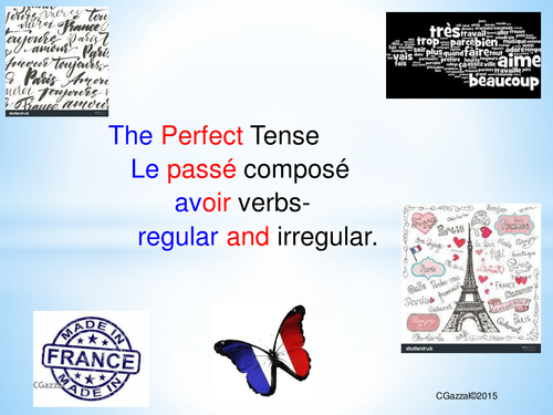 The Perfect Tense (le passé composé) - avoir & etre verbs - A Complete ...