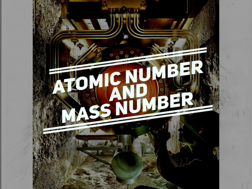 Atomic Number and Mass Number (full lesson) - GCSE Chemistry/ Combined ...