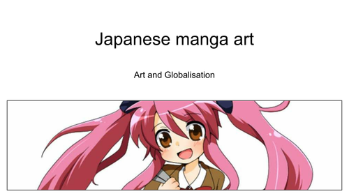 Japanese Art: Manga and Anime (KS3 Art) | Teaching Resources