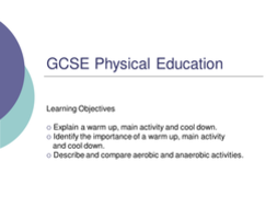 GCSE PE - Warm Up, Cool Down & Aerobic and Anaerobic Activities ...
