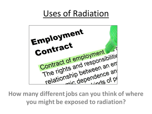 GCSE Science / Physics - Uses of Radiation (PowerPoint, Worksheet and ...