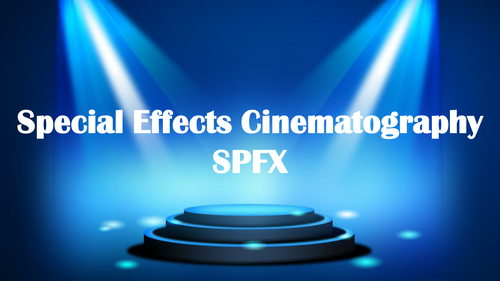 Special Effects Cinematography SPFX | Teaching Resources