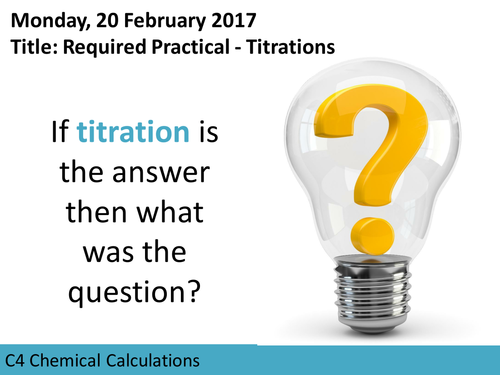 AQA GCSE C4 Chemical Calculations L10 Required Practical Titration ...