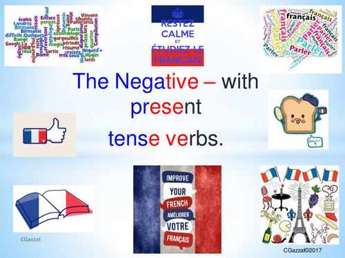 The Negative of French Present Tense Verbs. | Teaching Resources