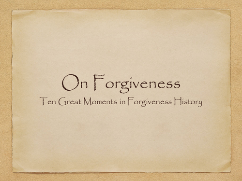 Ten greatest stories about Forgiveness | Teaching Resources