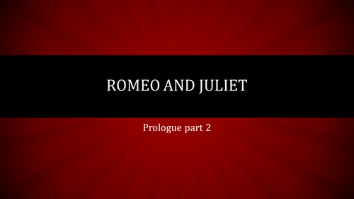Part 2 of a prologue lesson on Romeo and Juliet | Teaching Resources