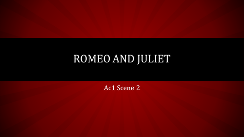 Romeo and Juliet - Act 1 scene 2 | Teaching Resources