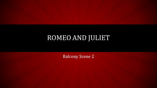 Romeo and Juliet - Balcony scene 2 | Teaching Resources