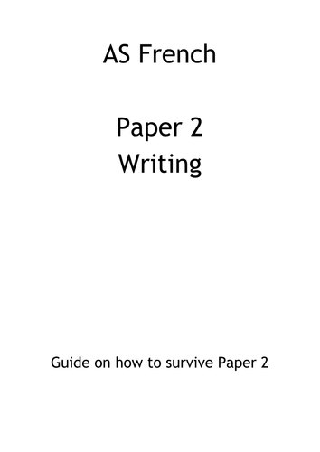 AQA AS French - How to survive paper 2 - Writing | Teaching Resources