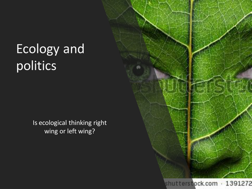Left wing and right wing ecology - eco feminism, eco anarchism, eco ...