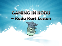 Kodu - Kodu Kart, Mario Kart Style game creation | Teaching Resources