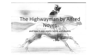 The Highwayman by Alfred Noyes PPT for whole poem with some resources ...