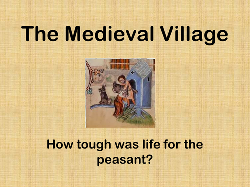 Medieval Village: 'How tough was life for the poor?' (3 - 4 lessons ...