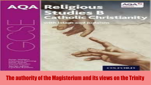The Magisterium and its views on the Trinity. | Teaching Resources