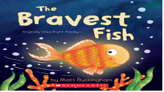 The Bravest Fish | Teaching Resources