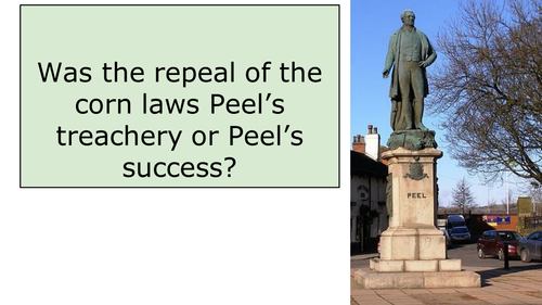 *FULL A-LEVEL LESSON* Was the repeal of the corn laws Peel’s treachery ...