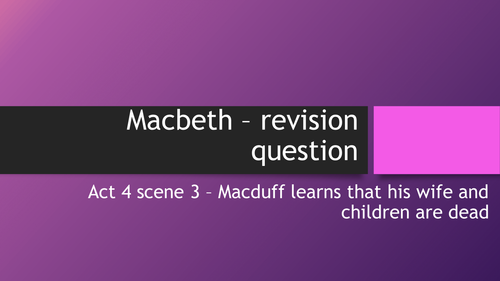 Edexcel GCSE English Literature 9-1: Macbeth Practice Question using ...