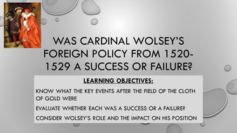 Henry VIII and Wolsey: Wolsey's foreign policy | Teaching Resources