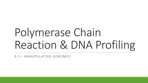 6.3 Manipulating Genomes Lesson 3 - Polymerase Chain Reaction - OCR A ...