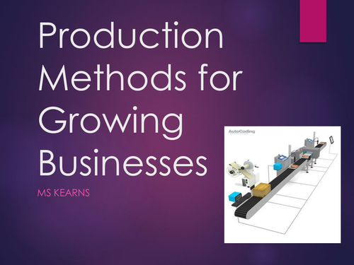 Production Methods Year 11 GCSE | Teaching Resources