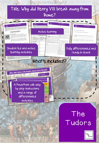 The Tudors: 'Why did Henry VIII break away from Rome?' | Teaching Resources