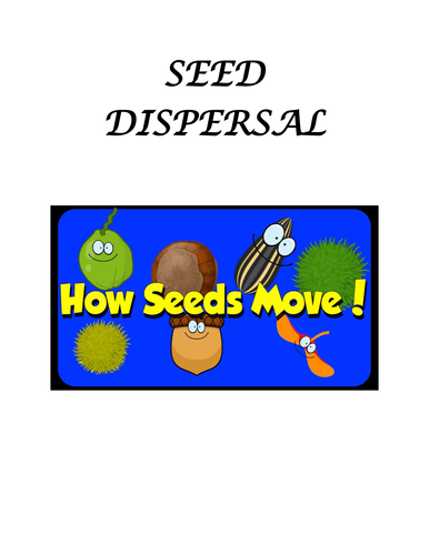 SEED DISPERSAL | Teaching Resources