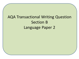 Transactional Writing for use with AQA and Edexcel Language Paper 2 ...