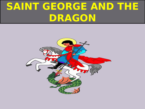 St George's Day - Saint George and The Dragon Presentation, Myths ...