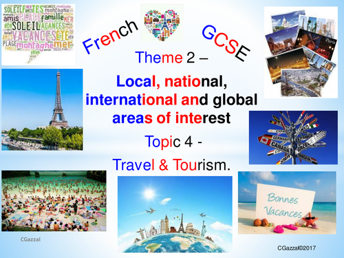 French GCSE 9 - 1 Specifications Theme 2 – Topic 4 – Travel & Tourism ...