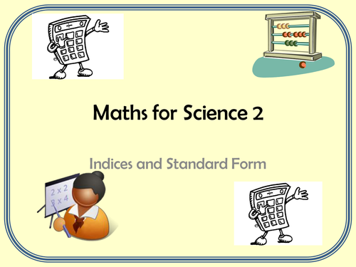 Maths for Science - Powers of Indices and Standard Form | Teaching ...