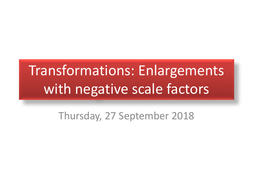 Transformations: Enlargements with a negative scale factor | Teaching ...
