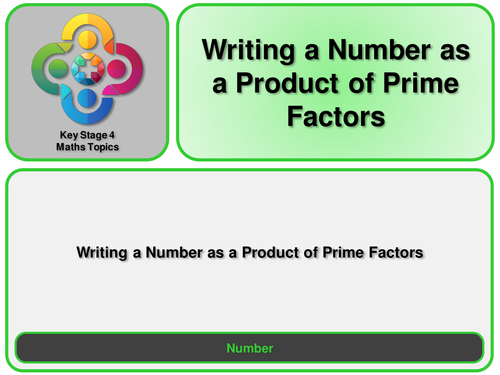 Prime Factors: Writing a number as a product of KS4 | Teaching Resources