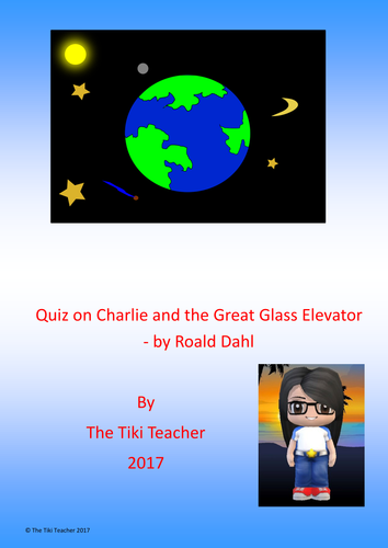 Quiz on Charlie and the Great Glass Elevator by Roald Dahl | Teaching ...