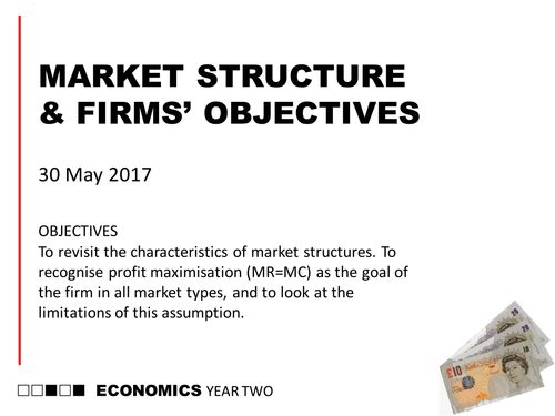 AQA A-level Economics (new spec) 2-05 Market Structures/Objectives of ...